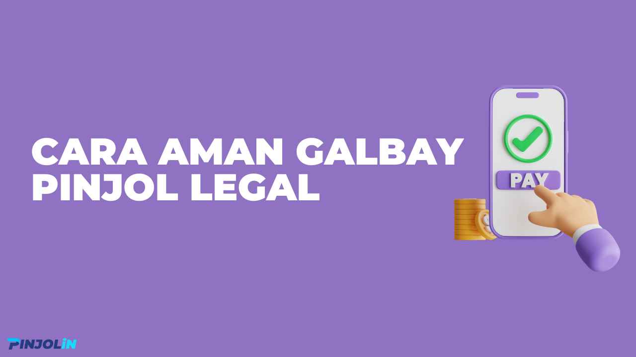 5 Cara Aman Galbay Pinjol Legal dan Resikonya - Pinjolin.com 5 Cara Aman Galbay Pinjol Legal dan Resikonya - Pinjolin.com